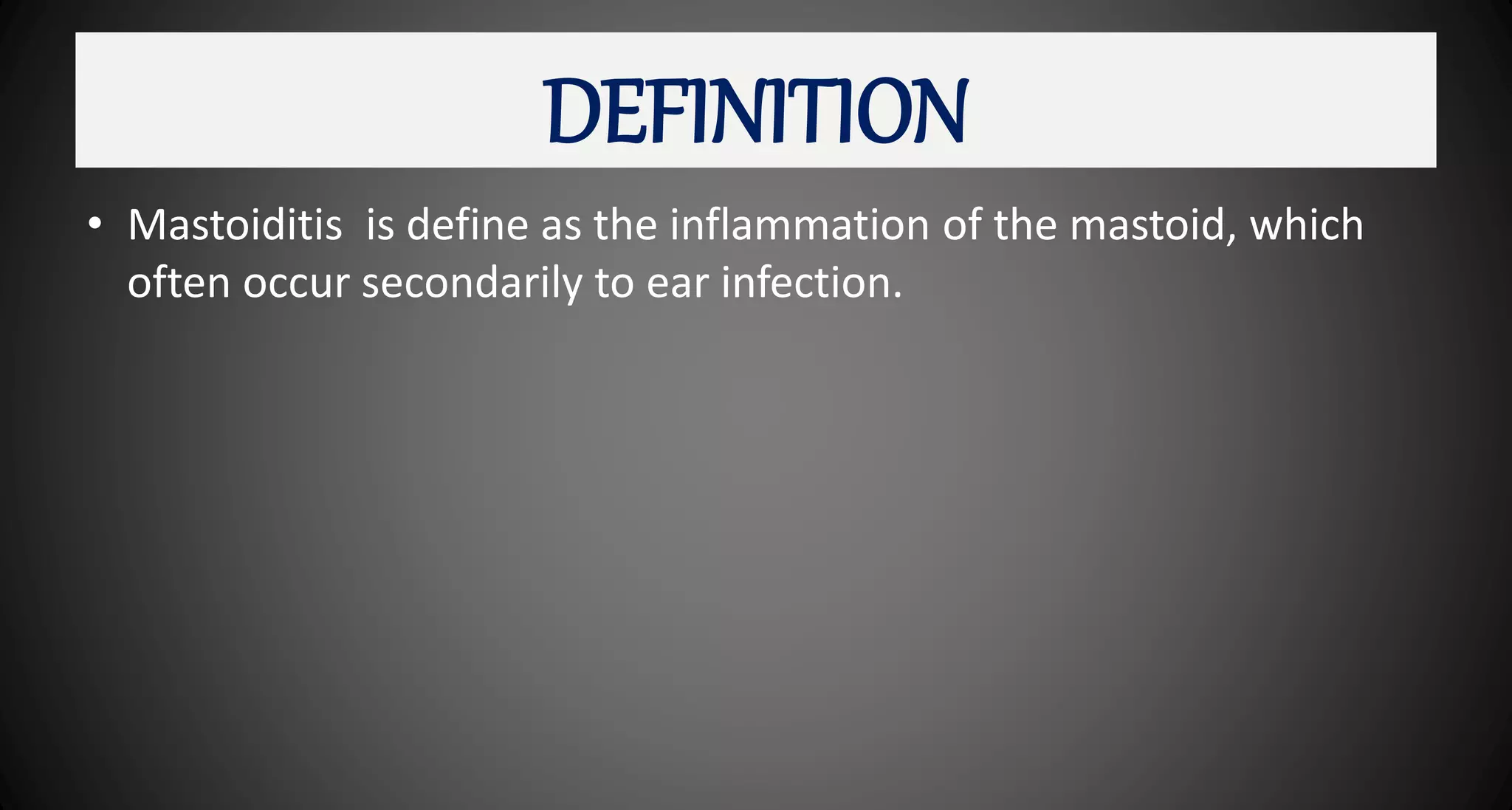 Mastoiditis - inflammation of mastoid bone | PPTX