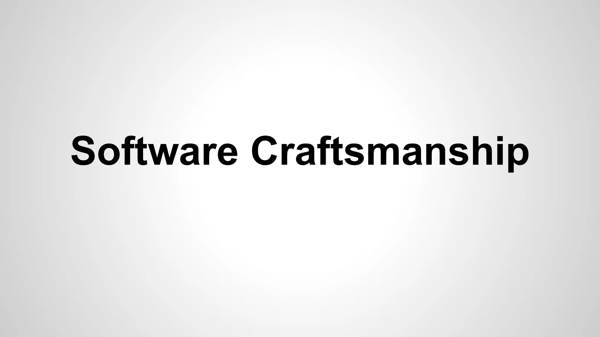 Software craftsmanship | PPTX | Programming Languages | Computing