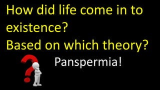 panspermia theory | PPTX