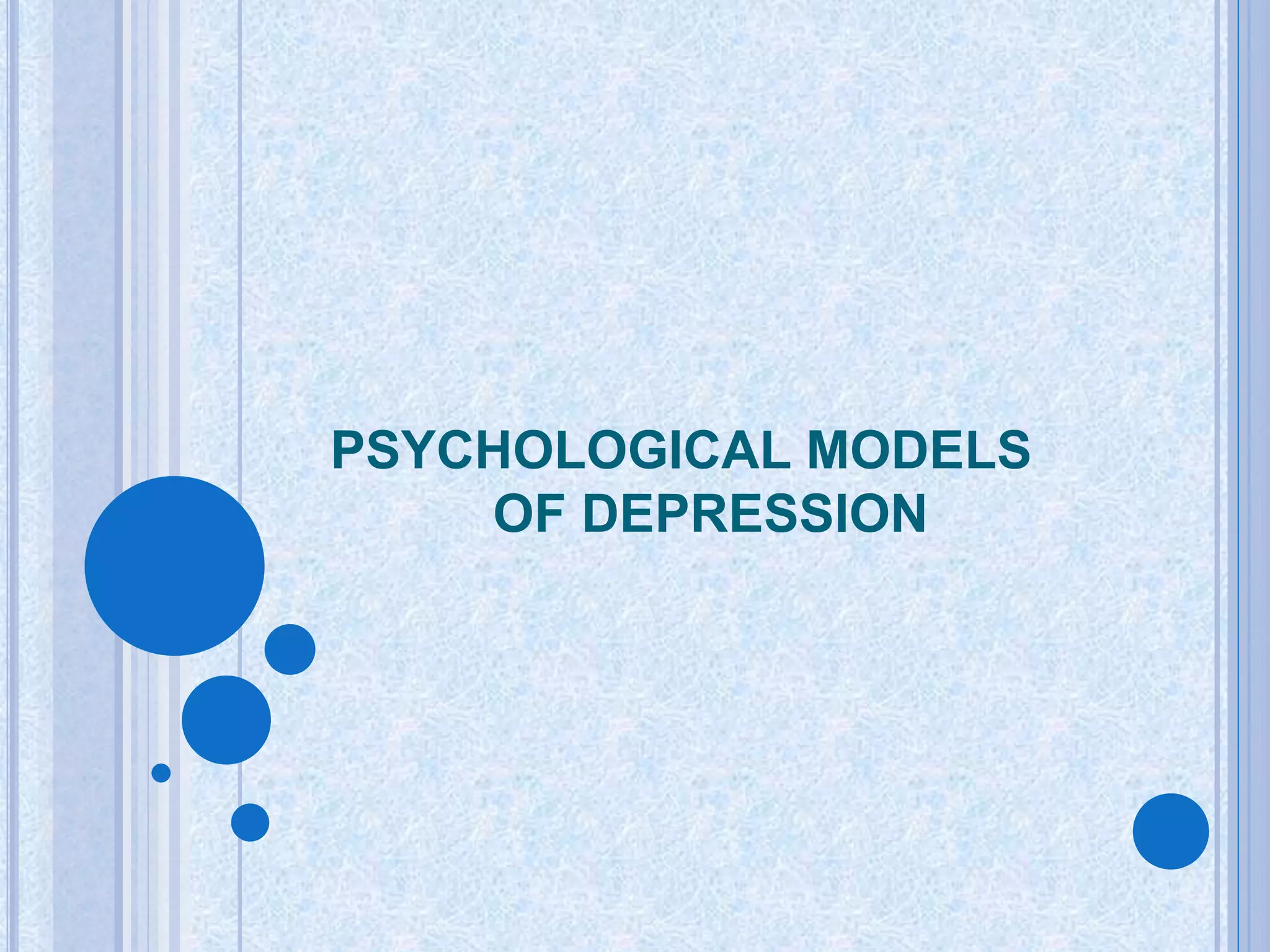 0 psychological models of depression | PPTX
