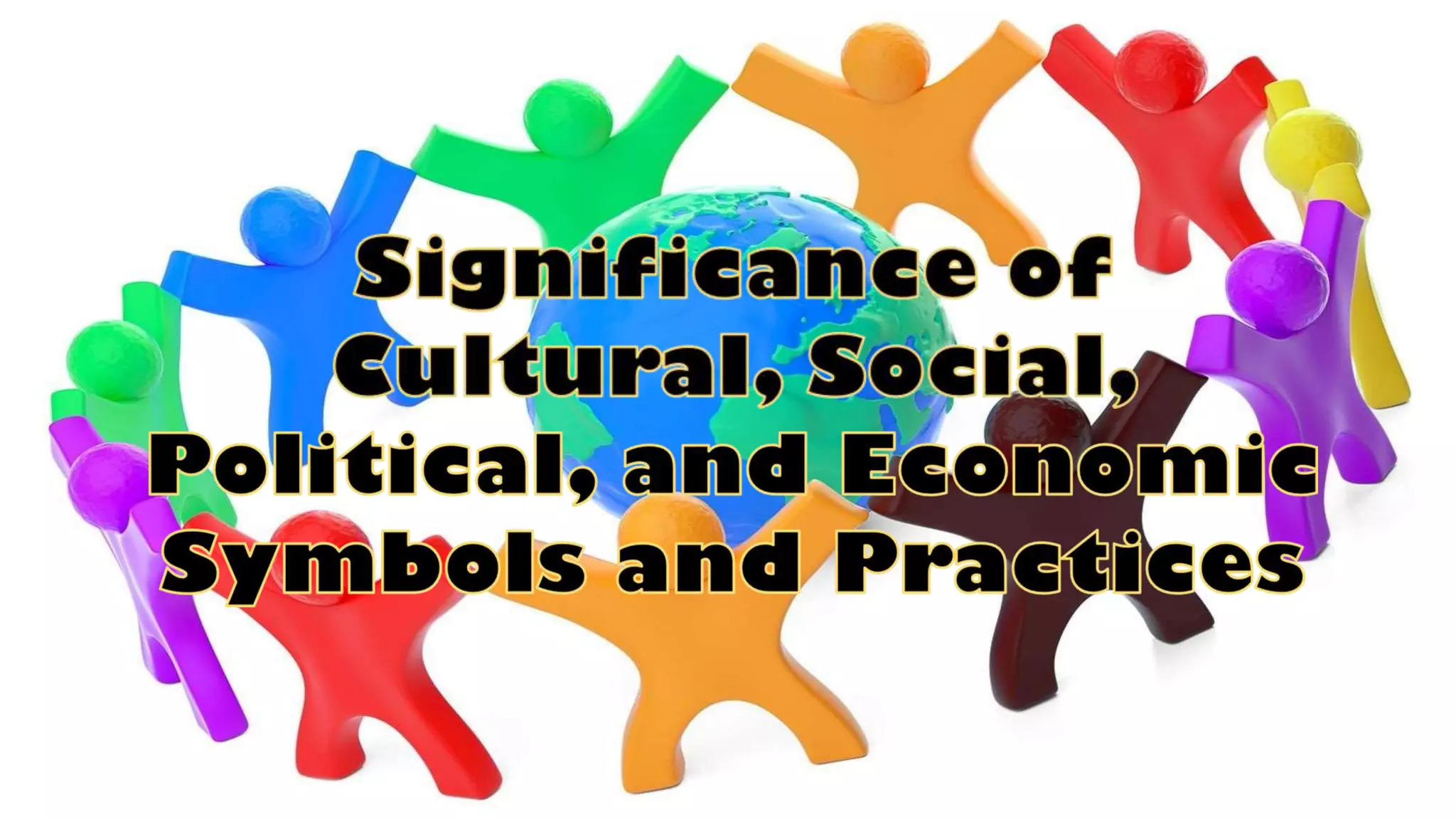 -Significance-of-Cultural-Social-Political-And-Economic-Symbols-and ...