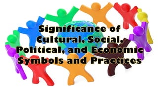-Significance-of-Cultural-Social-Political-And-Economic-Symbols-and ...
