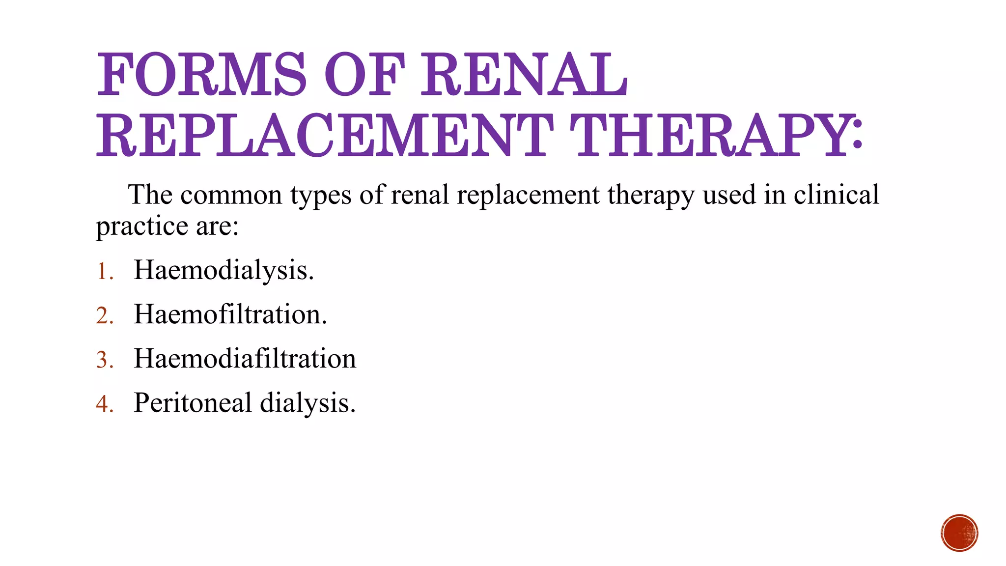 Renal dialysis or renal replacement therapy | PPTX