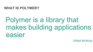 Introduction to Polymer | PDF | Web Design and HTML | Internet