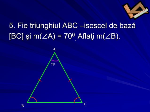 Triunghiul isoscel Propietati Lectie clasa a VI-a | PPT