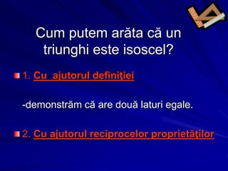 Triunghiul isoscel Propietati Lectie clasa a VI-a | PPT