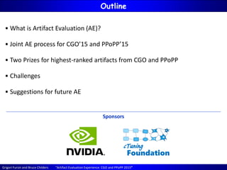 Artifact Evaluation Experience CGO'15 / PPoPP'15 | PPT | Free Download