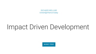 Impact driven development | PPT