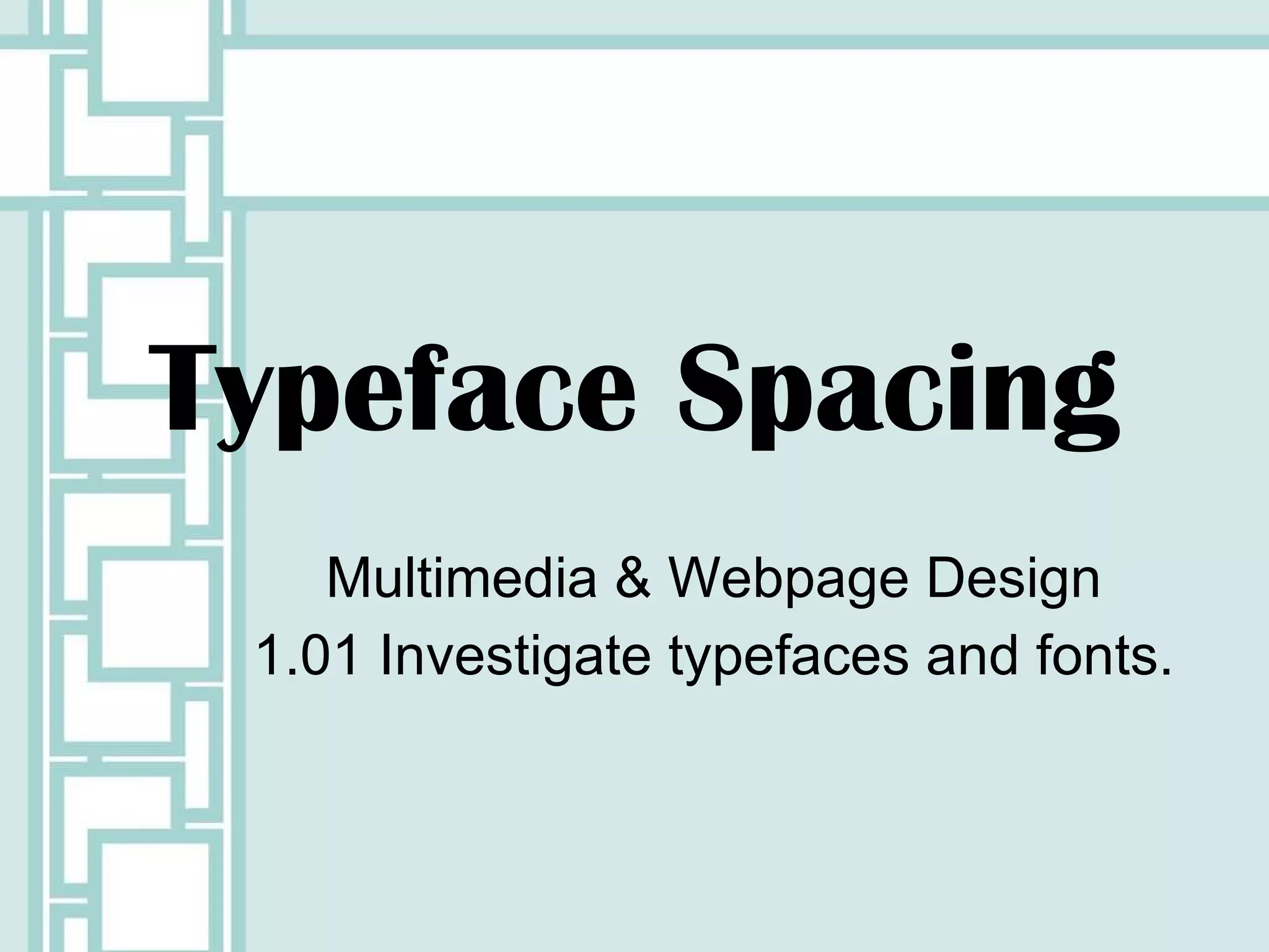 1.01 Typeface Spacing PowerPoint | PPT