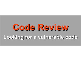 Code Review Looking for a vulnerable code. Vlad Savitsky. | PPT