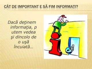 Un om informat este un om puternic | PPSX