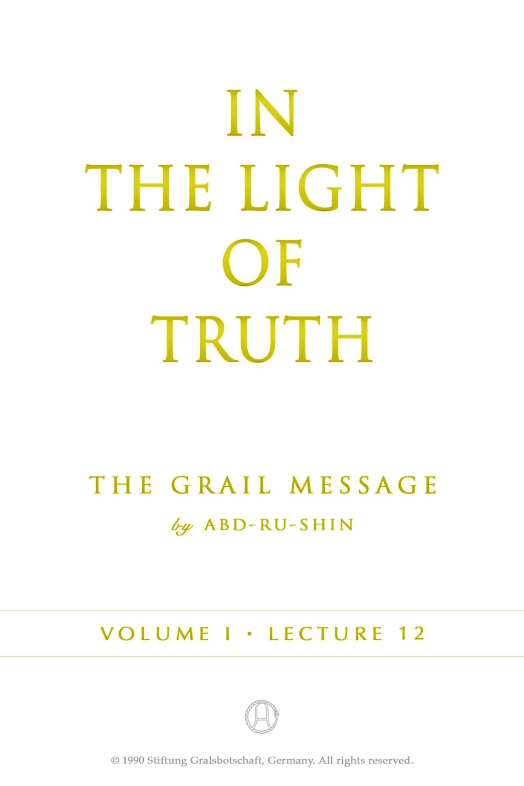 The Grail Message - Volume 1, Lecture 12 - The First Step