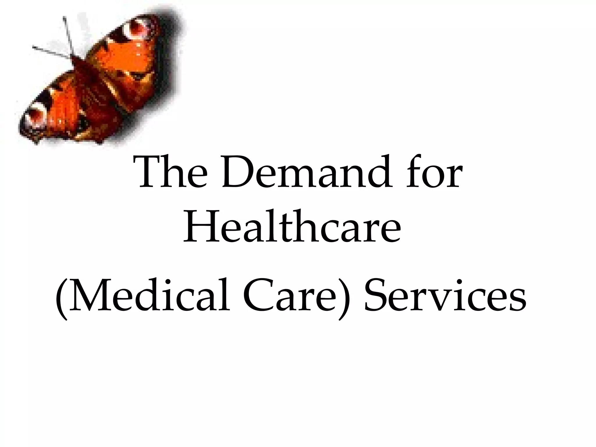THE DEMAND FOR HEALTH CARE | PPT