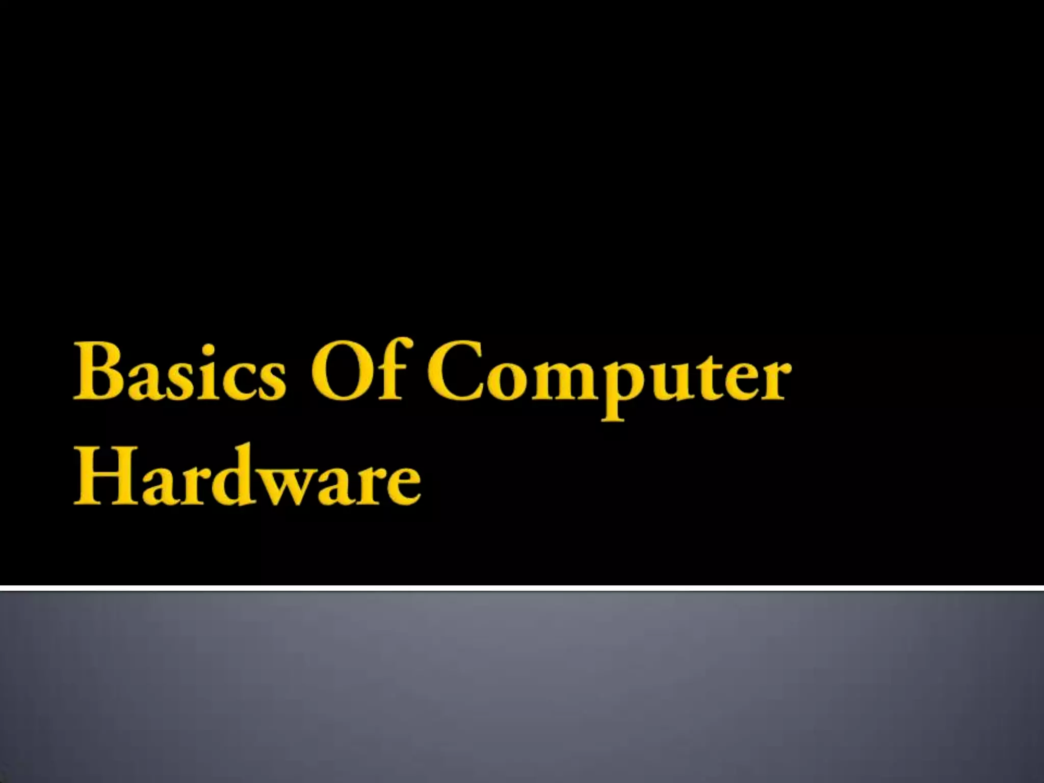 01. Basics of Computer Hardware | PPSX