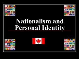 1.2 Canadian nationalism and personal identity modified | PPTX