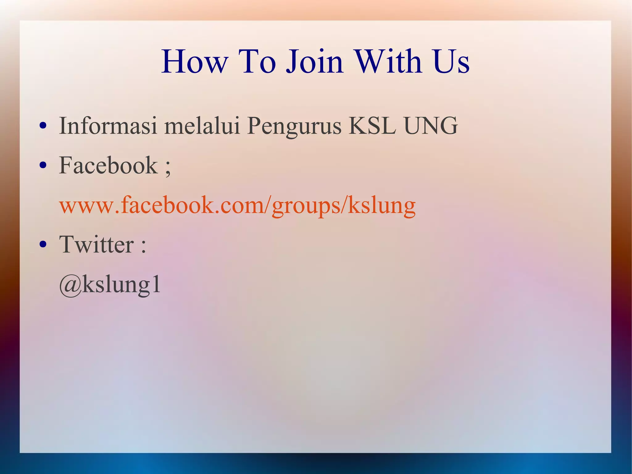 Mengenal Lebih Dekat dengan KSL.UNG