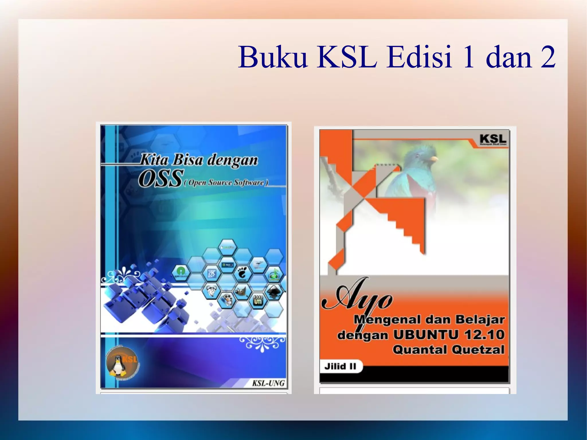 Mengenal Lebih Dekat dengan KSL.UNG