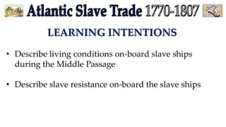 Atlantic Slave Trade - the middle passage | PPTX