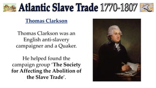 Atlantic Slave Trade - abolitionists | PPTX