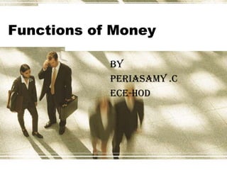 1.11 functions of money ppt-ok | PPTX