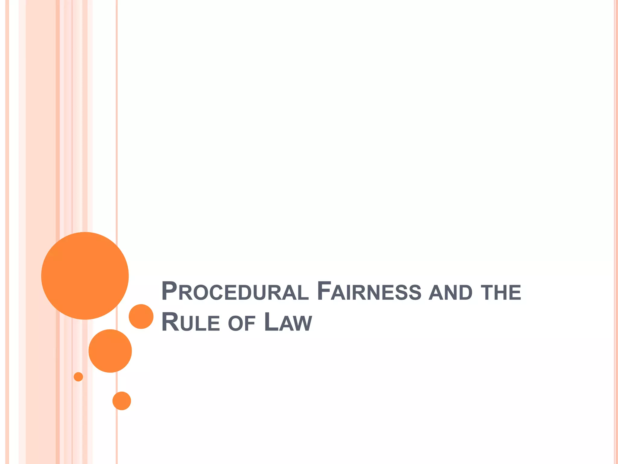 1.4 procedural fairness and the rule of law | PPTX