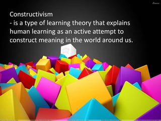 1.11111111 constructivism | PPT