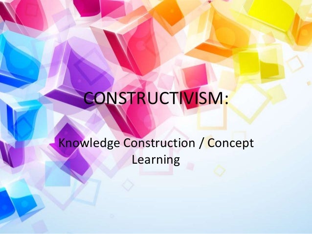 Constructivism ppt made by: Adrian "Adrei" Pascual Miranda