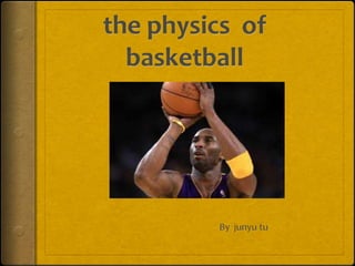 the physics of basketball | PPTX