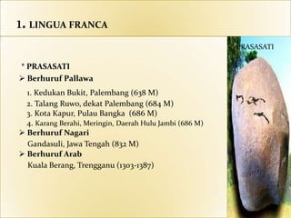 1. sejarah dan perkembangan bahasa indonesia | PPTX