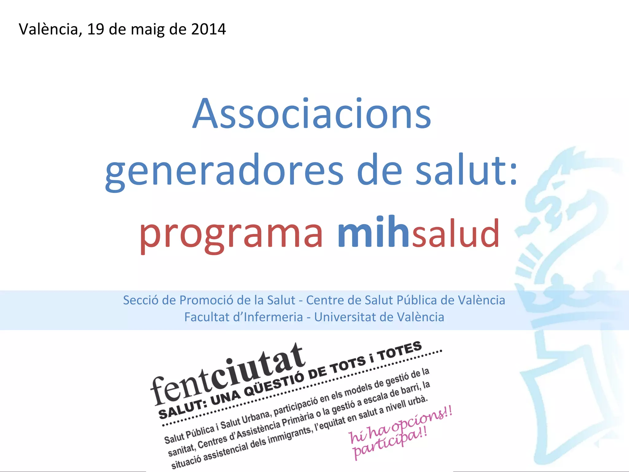ASSOCIACIONS GENERADORES DE SALUT: PROGRAMA MIH-SALUD_Joan Paredes-Centre de Salut Pública de ...