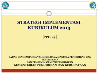 Implementasi Kurikulum 2013 | PPT