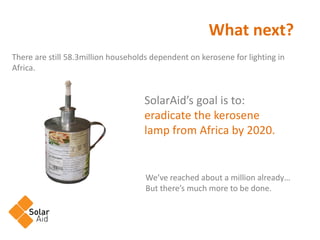 Arusha | Jun-14 | Our goal: To eradicate the kerosene lamp from Africa ...