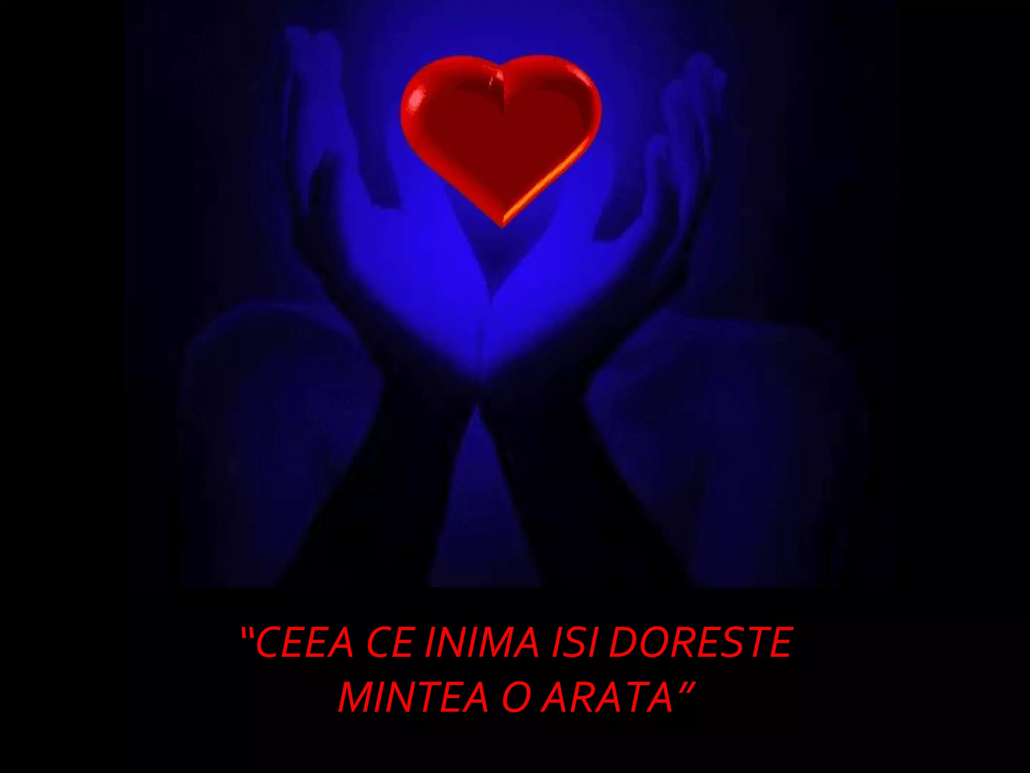 1.ceea ce-inima-isi-doreste-mintea-o-arata | PPT