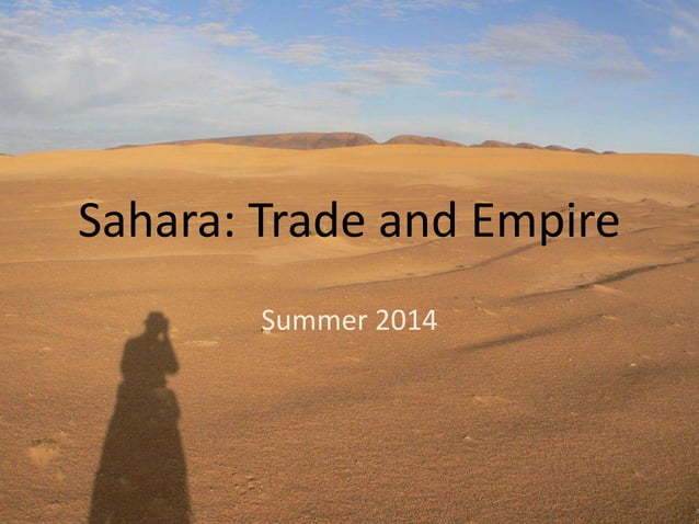 1. Sahara Trade and Empire Introduction Su2014 | PPT