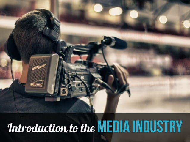 1. Introduction to the media industry | PPT