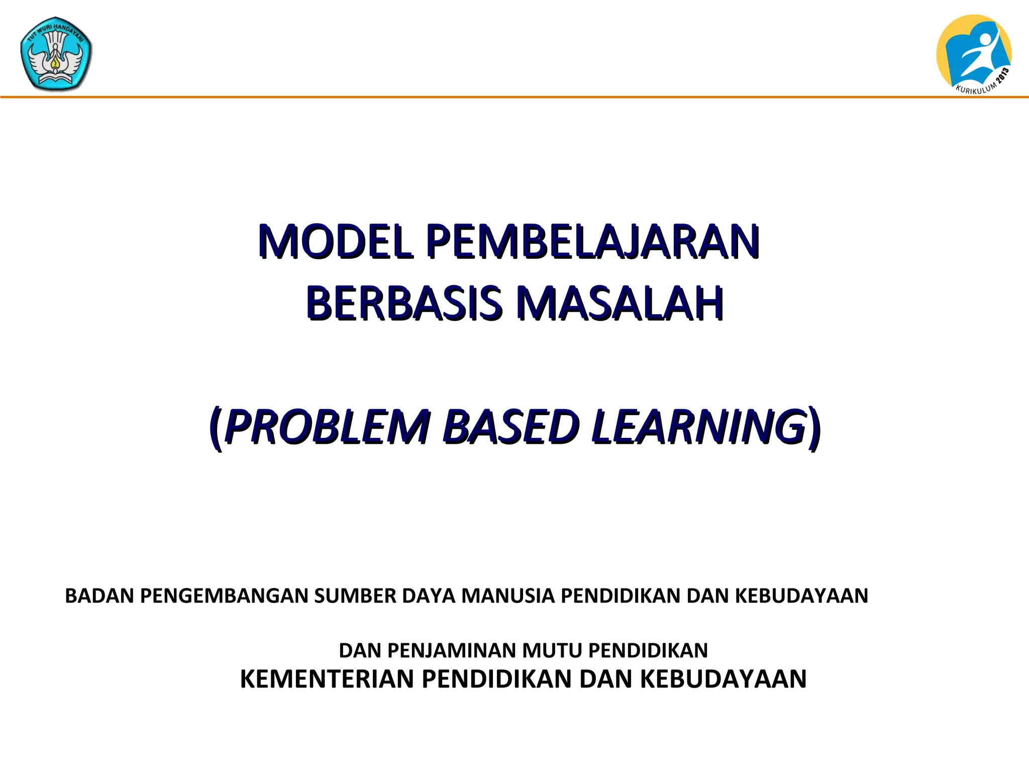 problem based learning (PBL) pembelajaran berbasis masalah | PPT