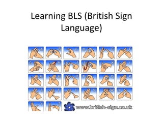 1. learning bls (british sign language) pp for students | PPTX
