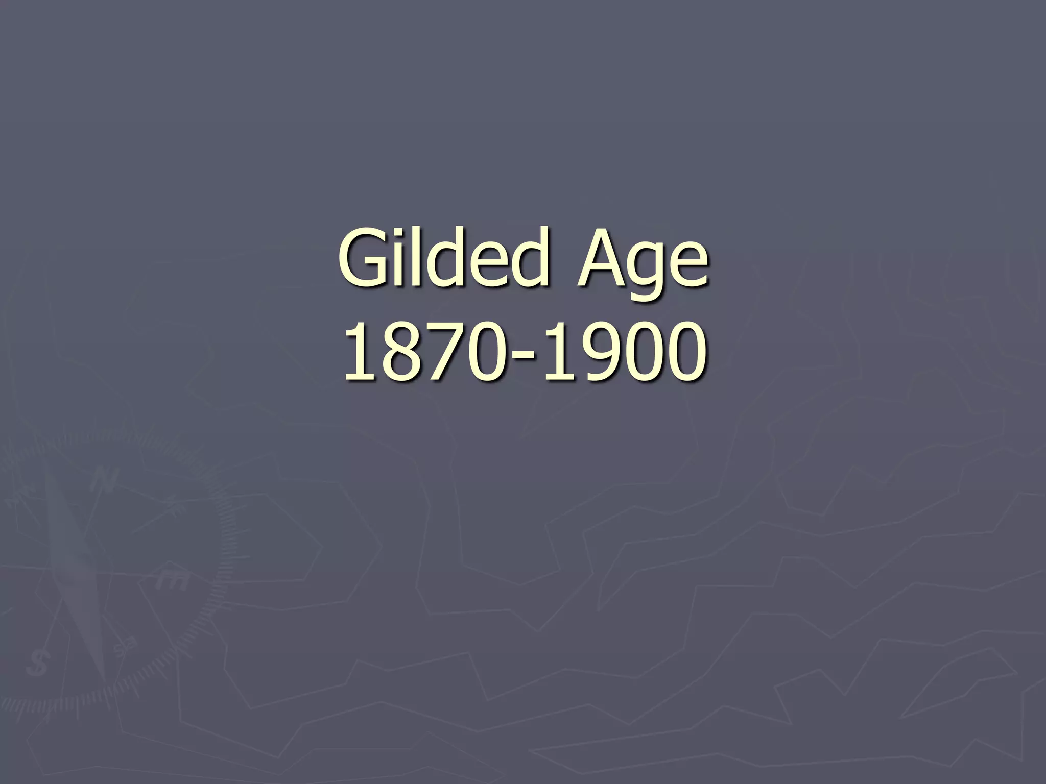 1. gilded age_unit_1870-1900 | PPT
