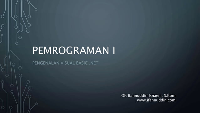 1. Pengenalan Visual Basic .Net - Pemrograman I | PPTX