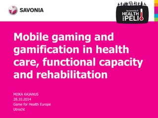Games for Health - Miika Kajanus - Mobile gaming and gamification in ...