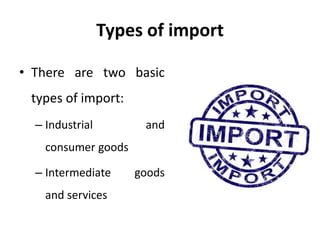 Import - International Business - Manu Melwin Joy | PPT