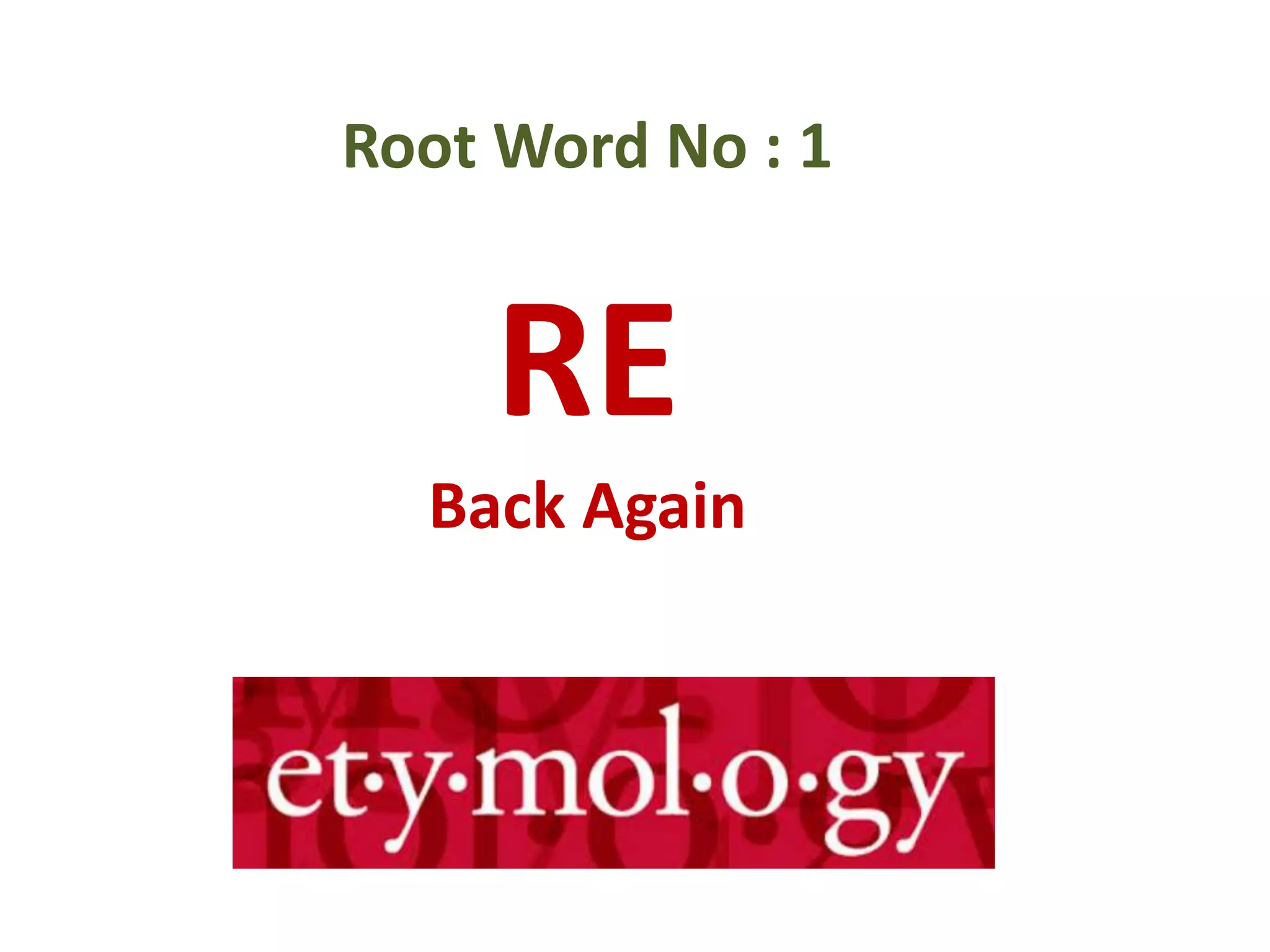 RE - back again (Etymology - Root words in english language - Manu ...