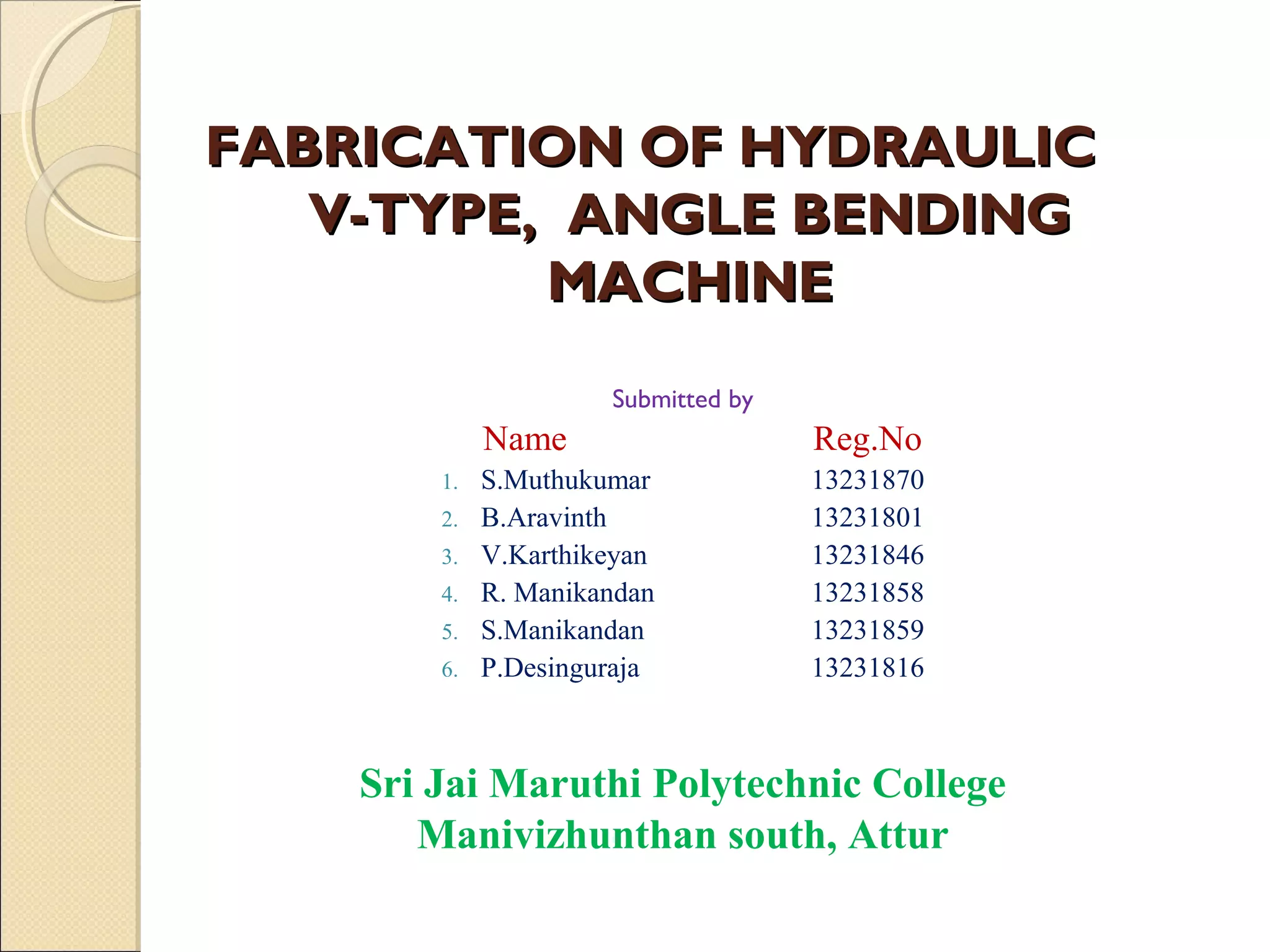 1. Fabrication of hydraulic v type,angle bending machine | PPT