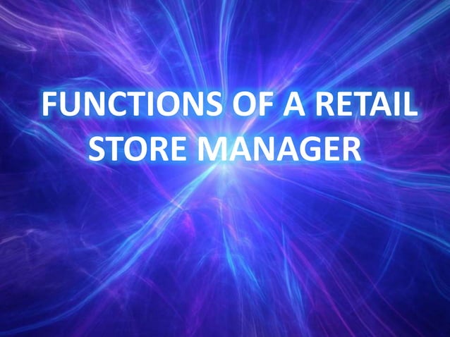 Responsibilities & functions of Retail Store Manager | PPTX