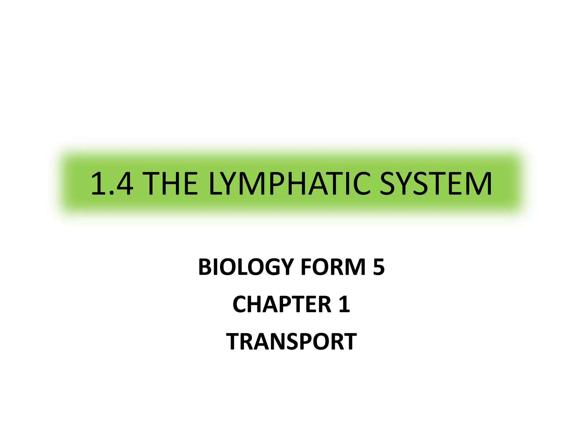 BIOLOGY FORM 5 CHAPTER 1: 1.4 THE LYMPHATIC SYSTEM | PPTX