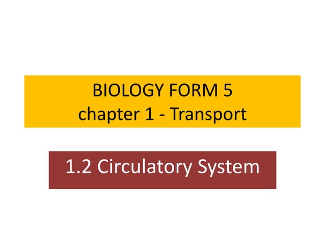BIOLOGY FORM 5 CHAPTER 1: 1.2 CIRCULATORY SYSTEM | PPTX