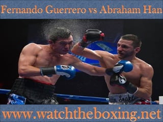 Fernando Guerrero vs Abraham Han | PPT
