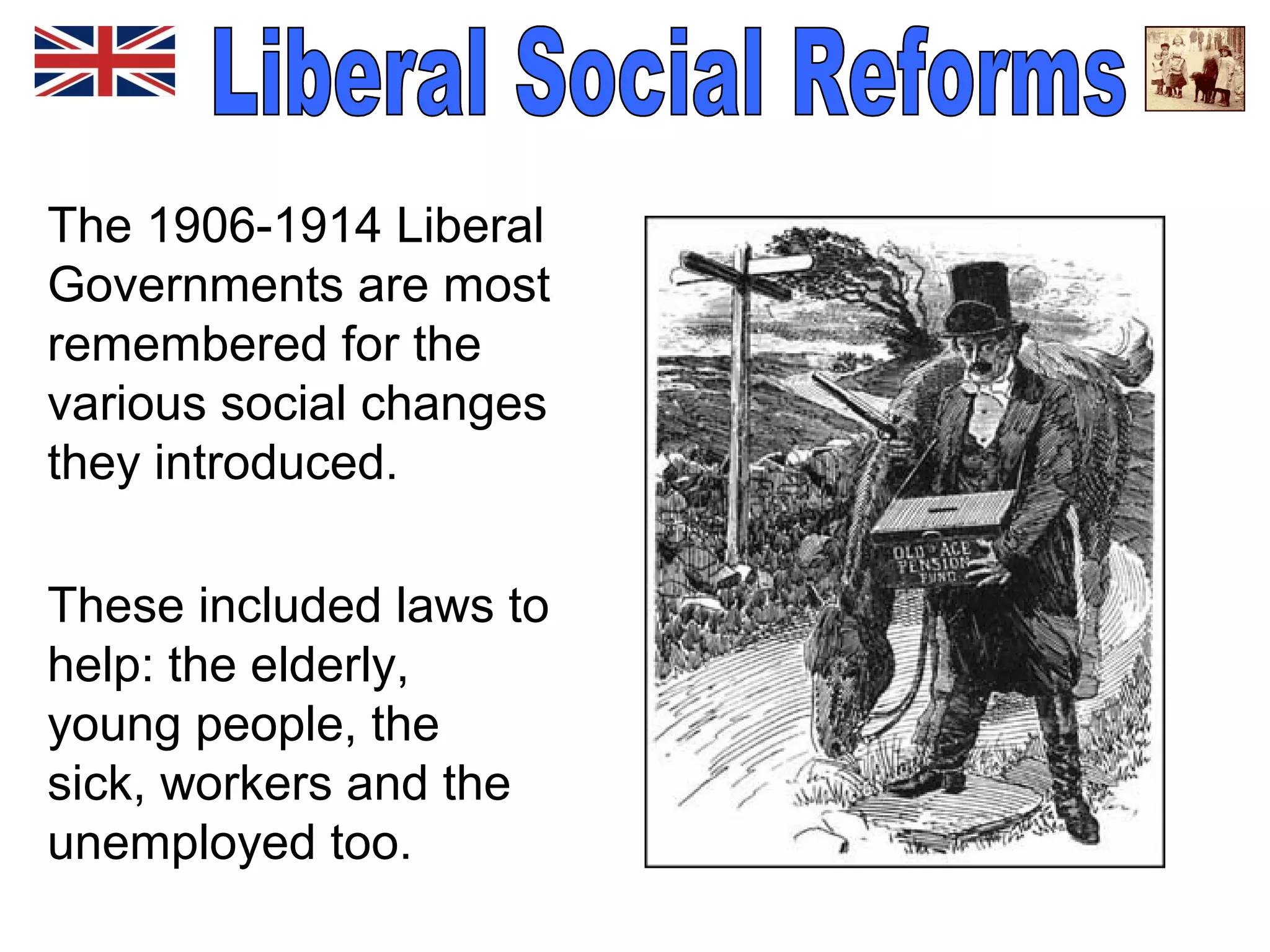 The 1906-14 Liberal Social Reforms - background | PPT | Government ...