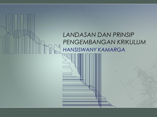 1. landasan dan prinsip pengembangan kurikulum | PPT
