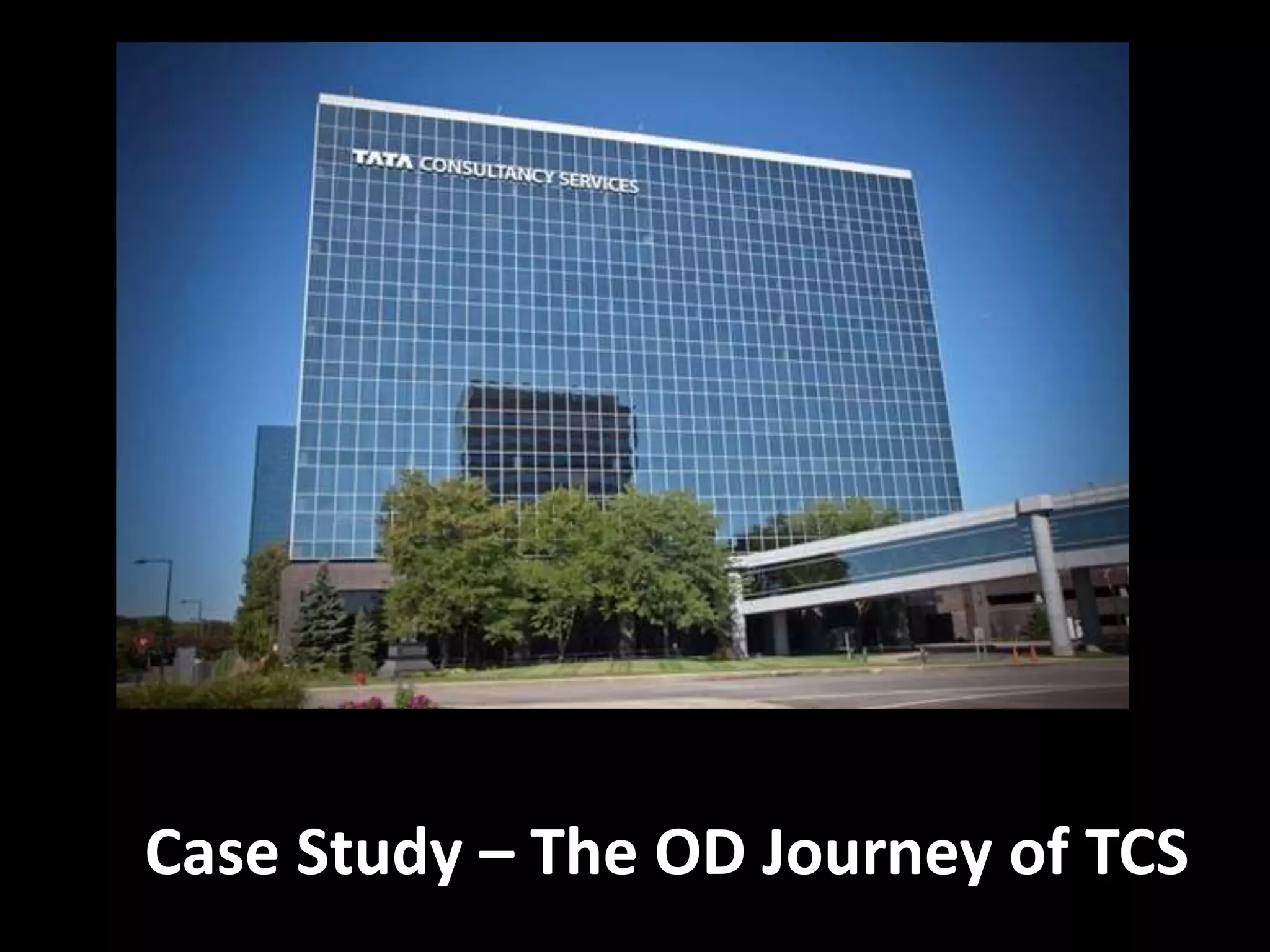 The od journey of TCS - Case study - Organizational Change and ...